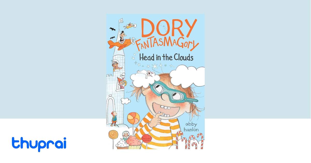 Buy Dory Fantasmagory: Head in the Clouds in Nepal | Thuprai