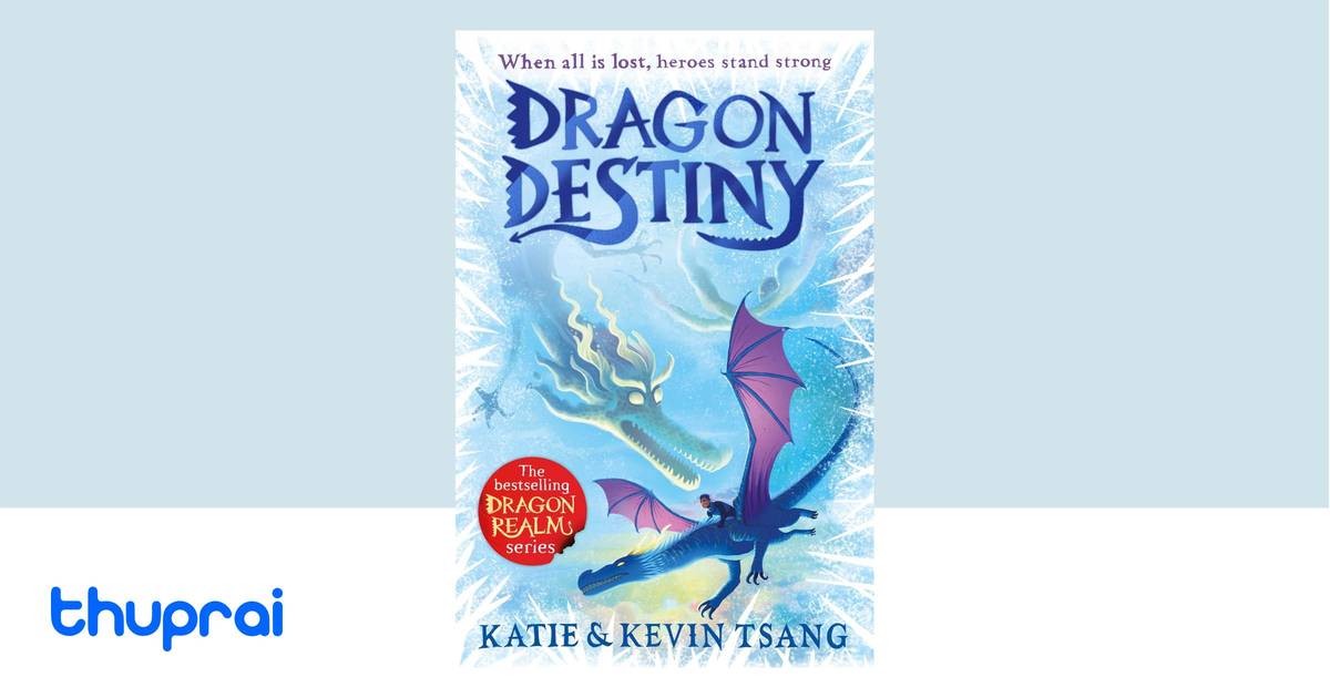Dragon Destiny: The brand-new edge-of-your-seat adventure in the ...