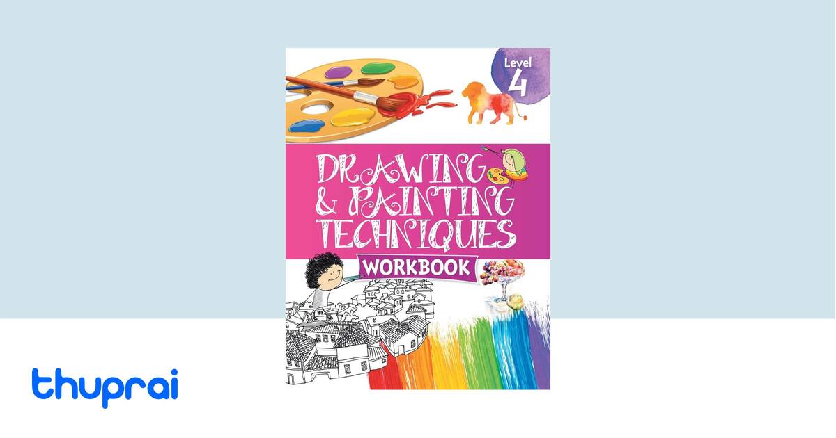 Buy Drawing & Painting Techniques Workbook Grade 4 in Nepal | Thuprai