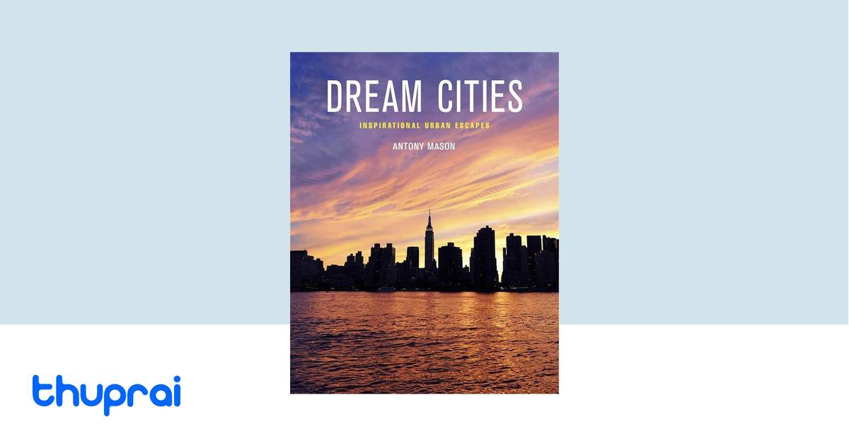 Dream Cities by Antony Mason - Buy in Nepal | Thuprai