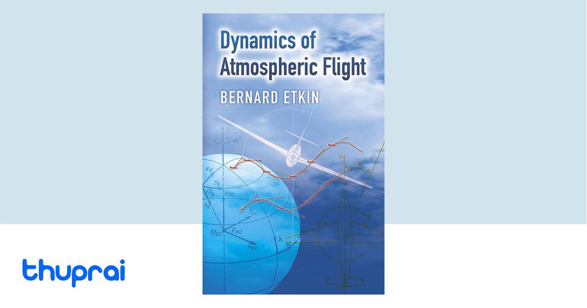 Buy Dynamics of Atmospheric Flight (Dover Books on Aeronautical Engineering) in Nepal | Thuprai
