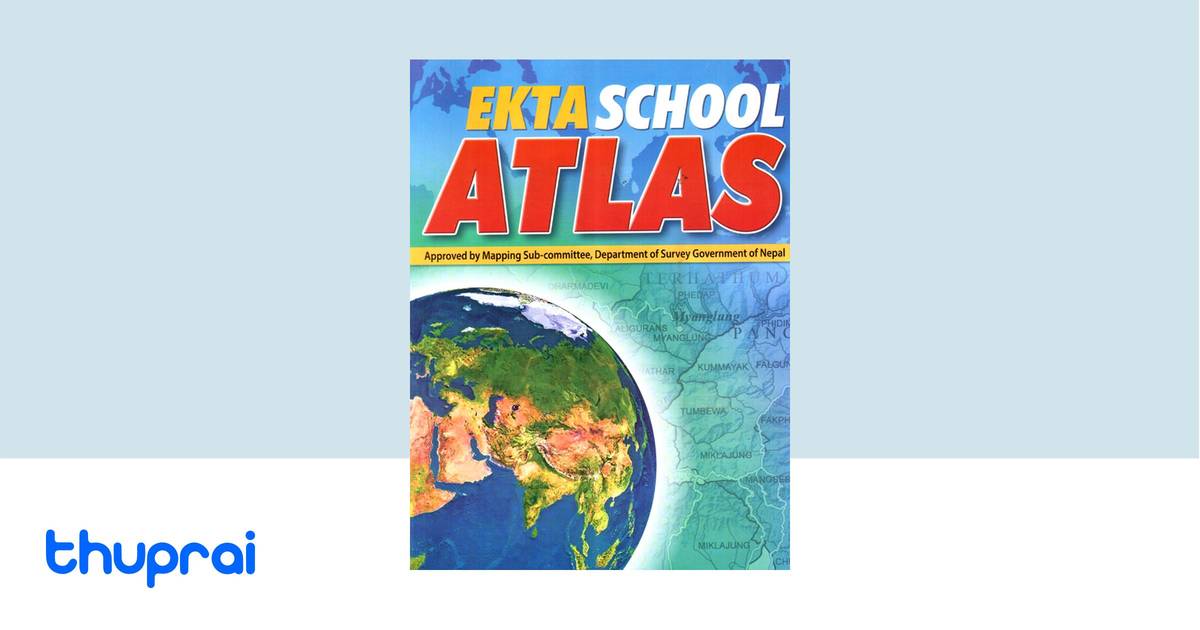 Ekta School Atlas (English) - Prem Sagar Chapagain, Pawan Kumar Ghimire ...