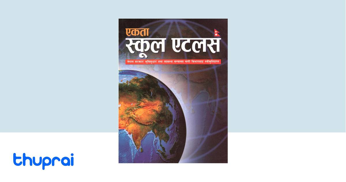 Ekta School Atlas (Nepali) - Prem Sagar Chapagain, Pawan Kumar Ghimire ...