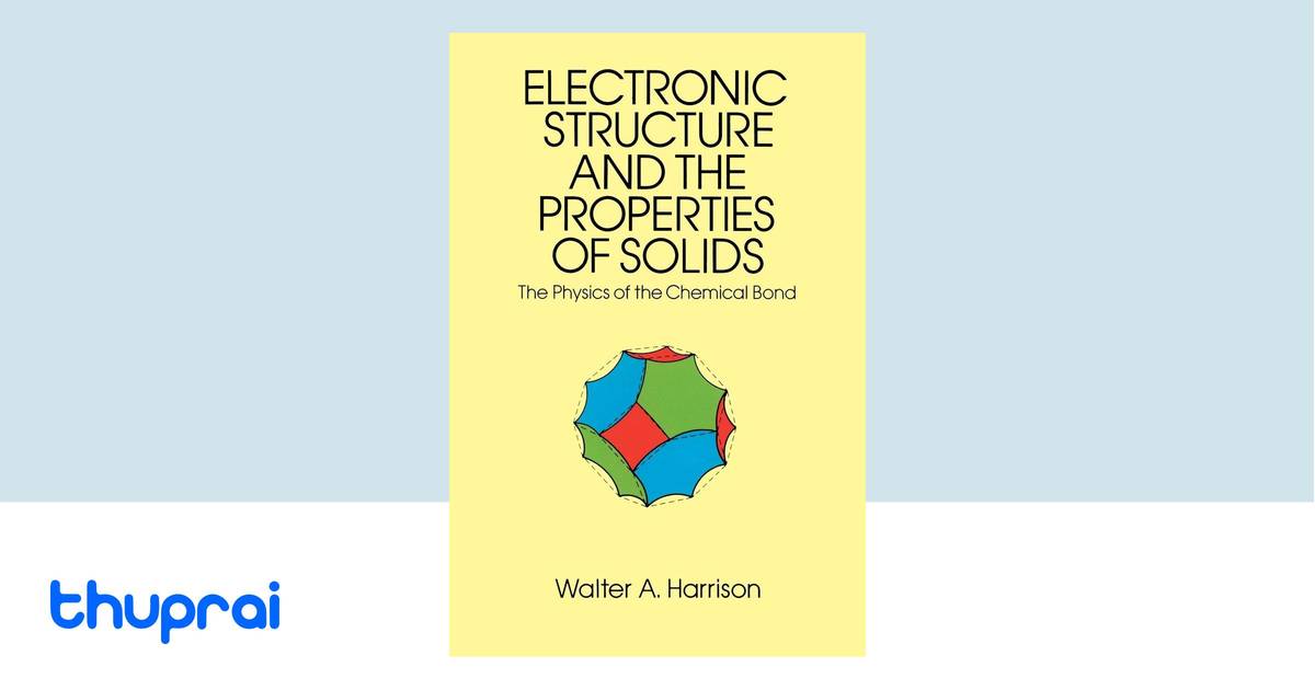 Buy Electronic Structure And The Properties Of Solids The Physics Of The Chemical Bond Dover