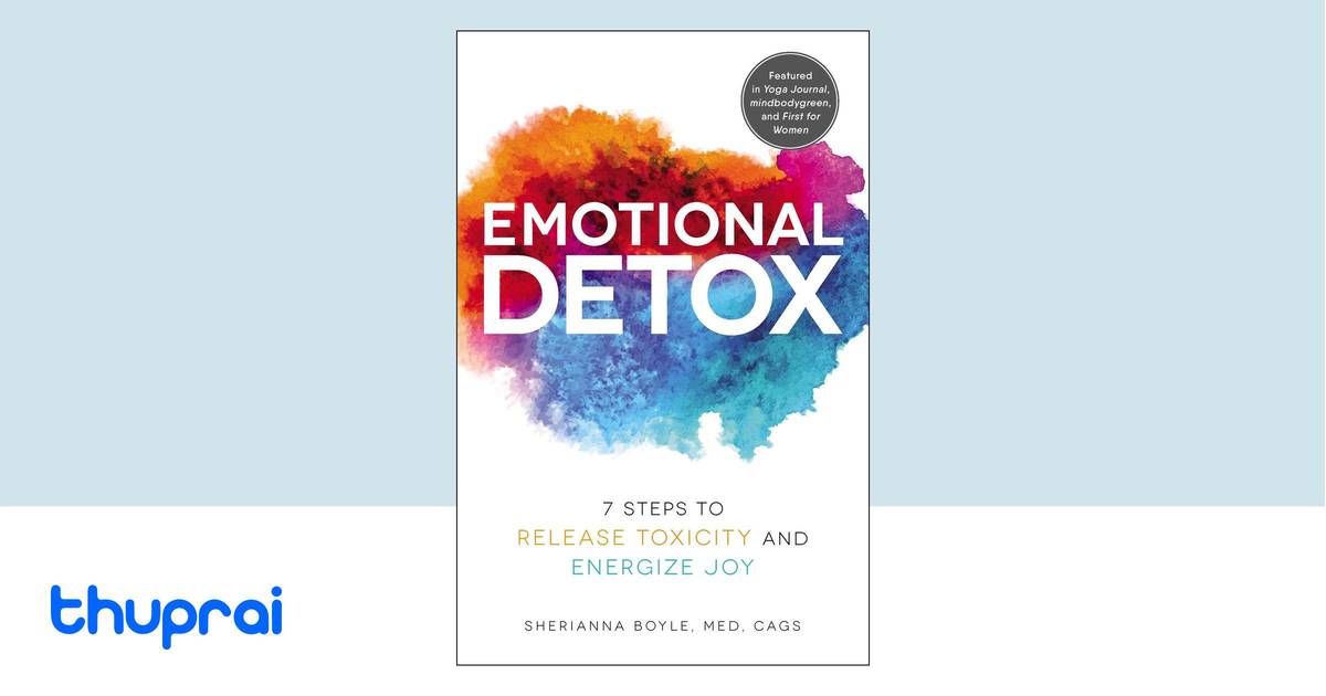 Buy Emotional Detox: 7 Steps to Release Toxicity and Energize Joy in ...