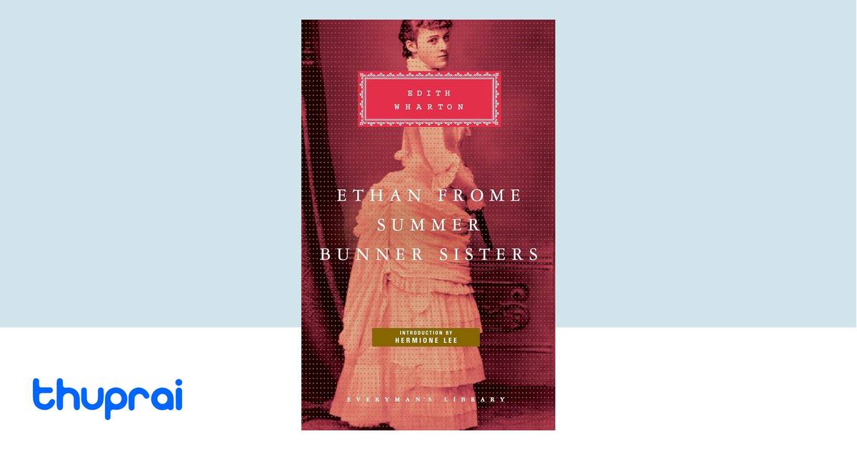 Buy Ethan Frome, Summer, Bunner Sisters in Nepal | Thuprai