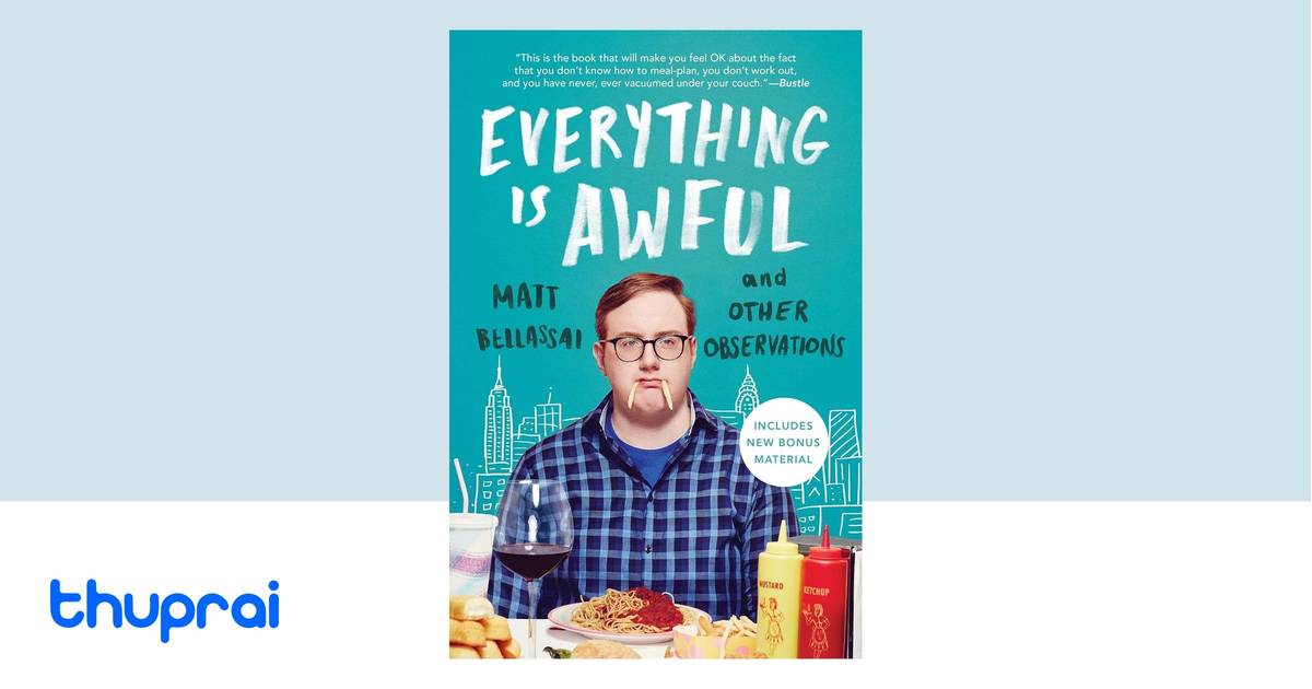 Everything Is Awful by Matt Bellassai - Buy in Nepal | Thuprai