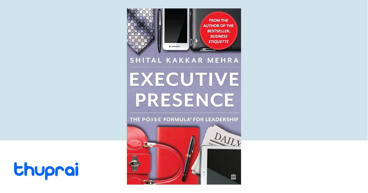 Buy Executive Presence: The POISE Formula for Leadership in Nepal | Thuprai