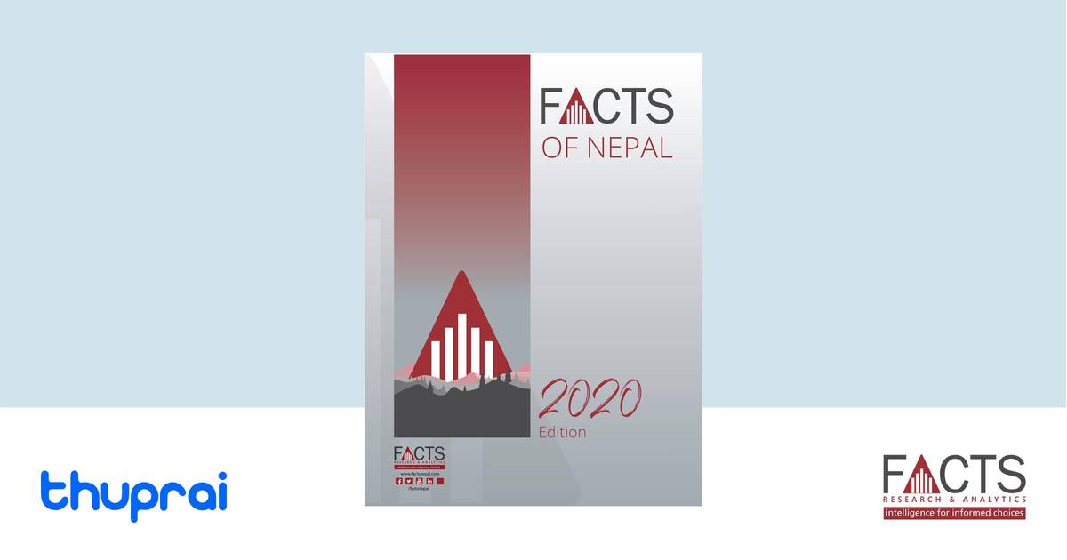 Facts of Nepal 2020 - FACTS Research & Analytics | Thuprai