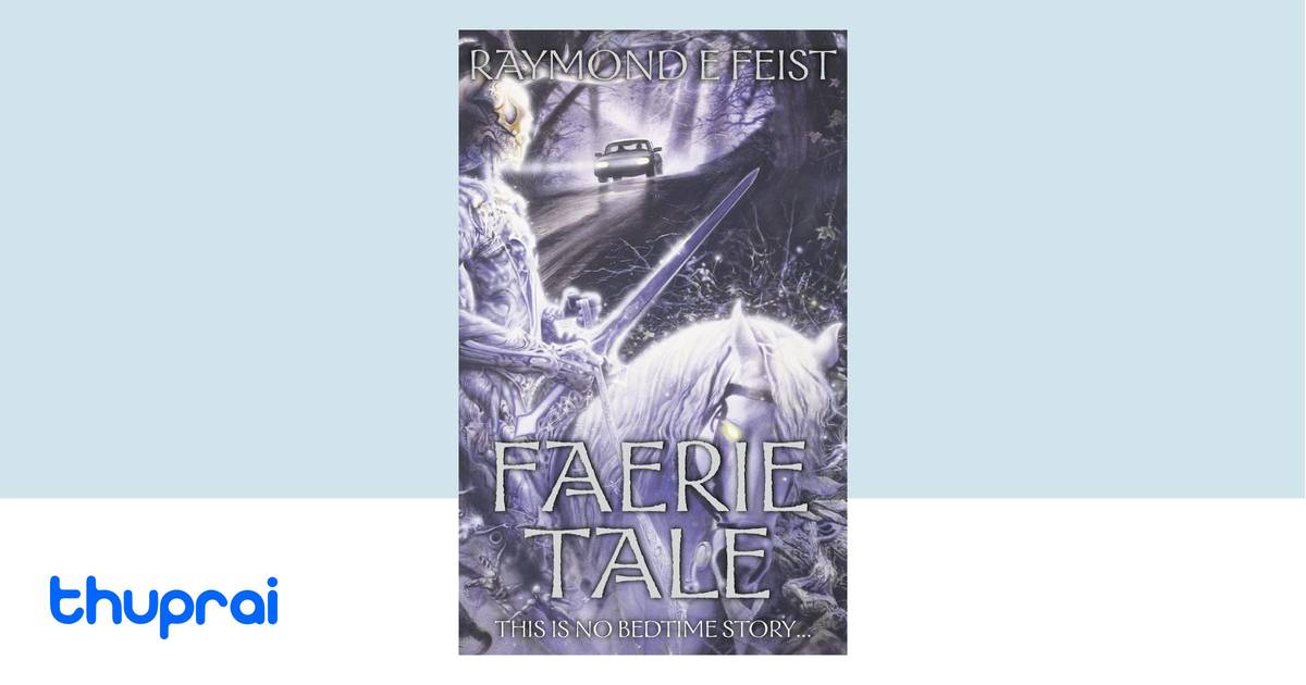 Faerie Tale by Raymond E. Feist - Buy in Nepal | Thuprai