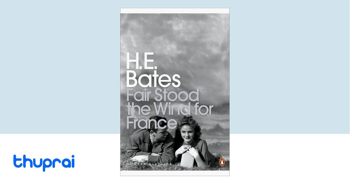 Fair Stood the Wind for France by H. E. Bates - Buy in Nepal | Thuprai