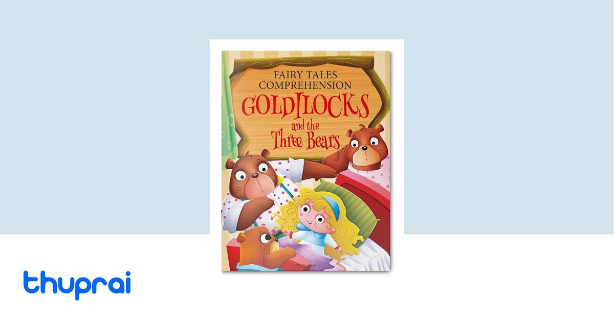 Fairy Tales Comprehension: Goldilocks and the Three Bears by Wonder ...