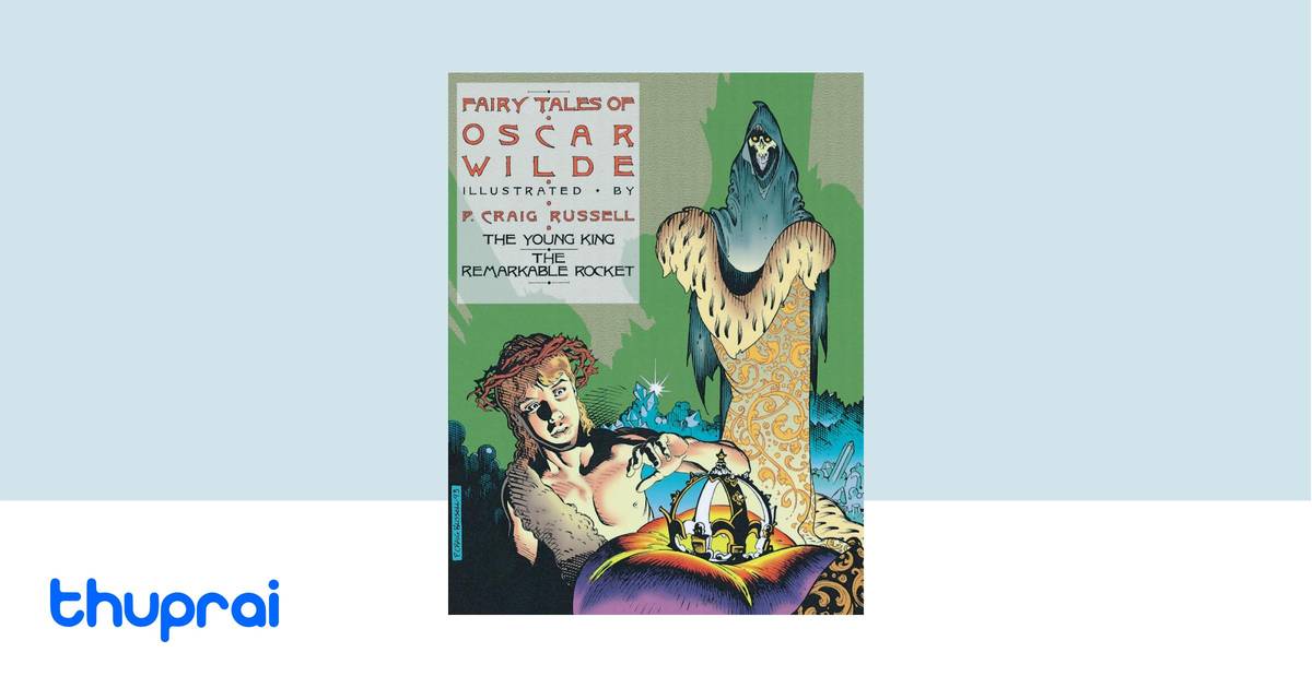 Fairy Tales of Oscar Wilde: the Young King and the Remarkable Rocket by ...