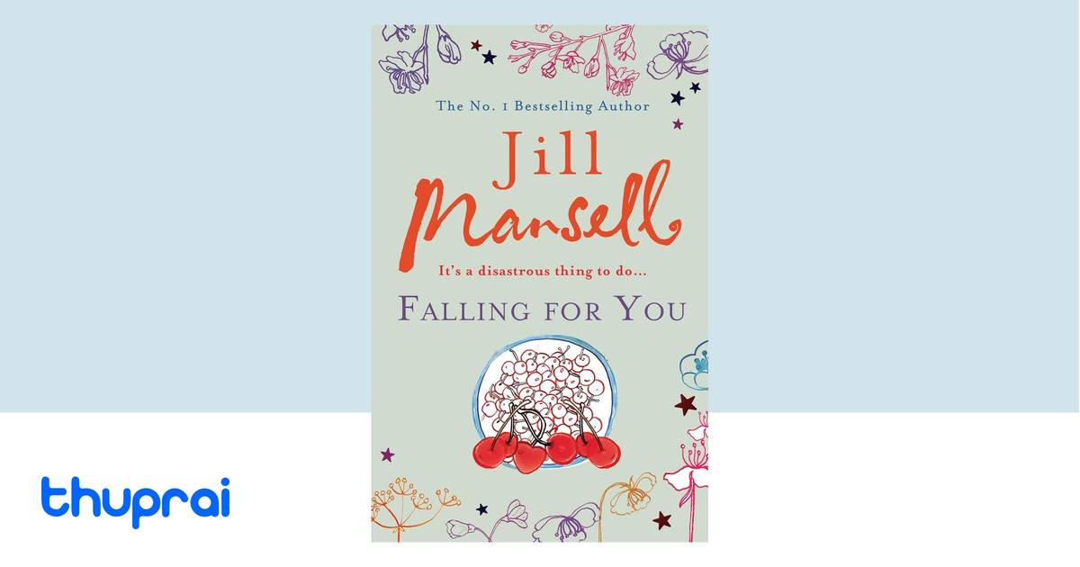 Falling for You by Jill Mansell - Buy in Nepal | Thuprai