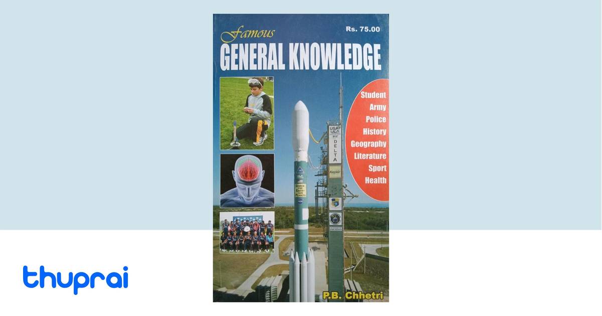 Famous General Knowledge - P.B Chhetri | Thuprai