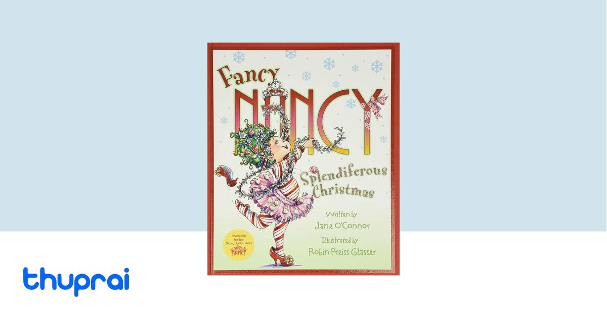 Buy Fancy Nancy: Splendiferous Christmas in Nepal | Thuprai