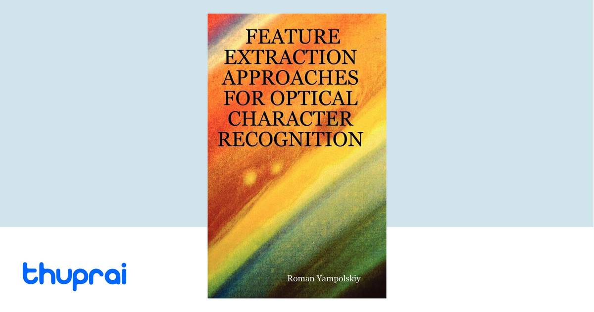 Buy Feature Extraction Approaches for Optical Character Recognition in ... Buy Feature Extraction Approaches for Optical Character Recognition in ...