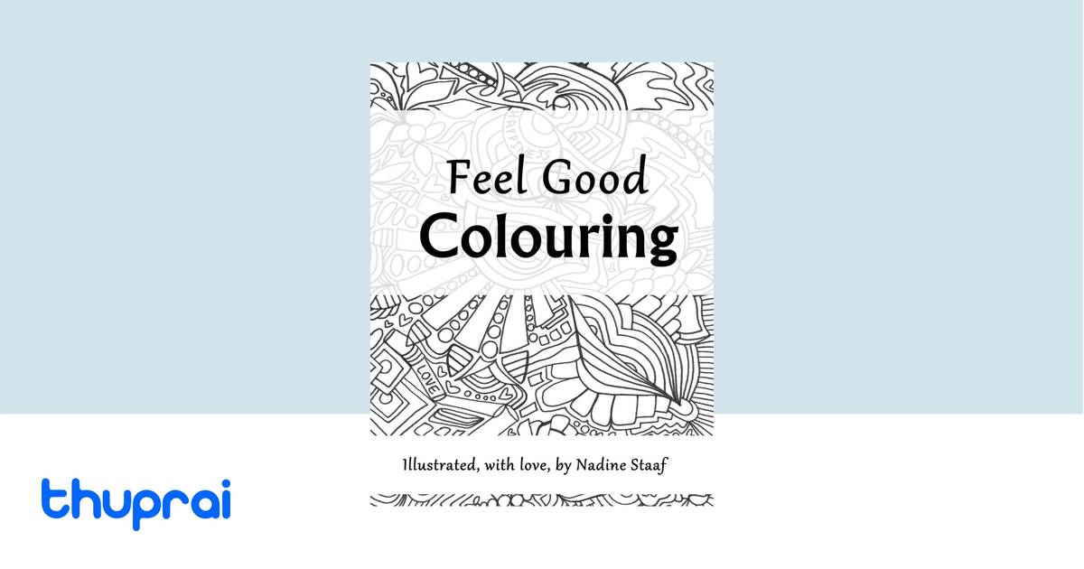 Feel Good Colouring by Nadine Staaf - Buy in Nepal | Thuprai