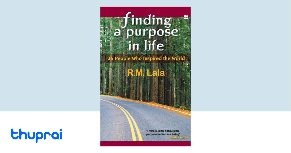 Finding A Purpose In Life : 26 People Who Inspired The World by R M ...