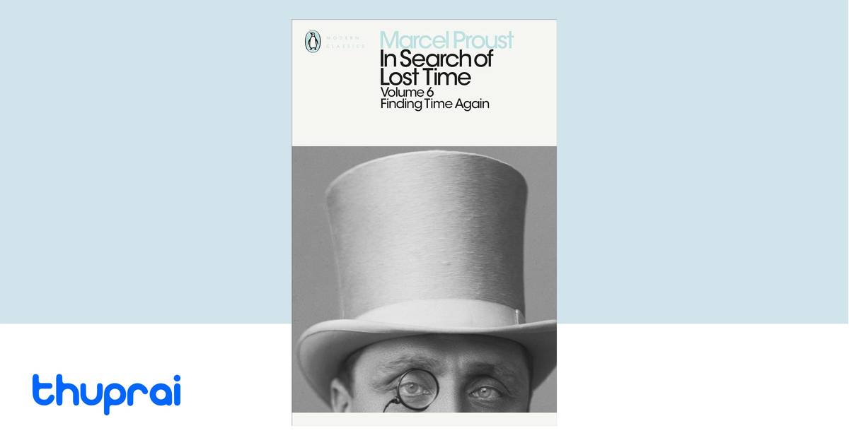 Finding Time Again (In Search of Lost Time 6) by Marcel Proust, Chri ...