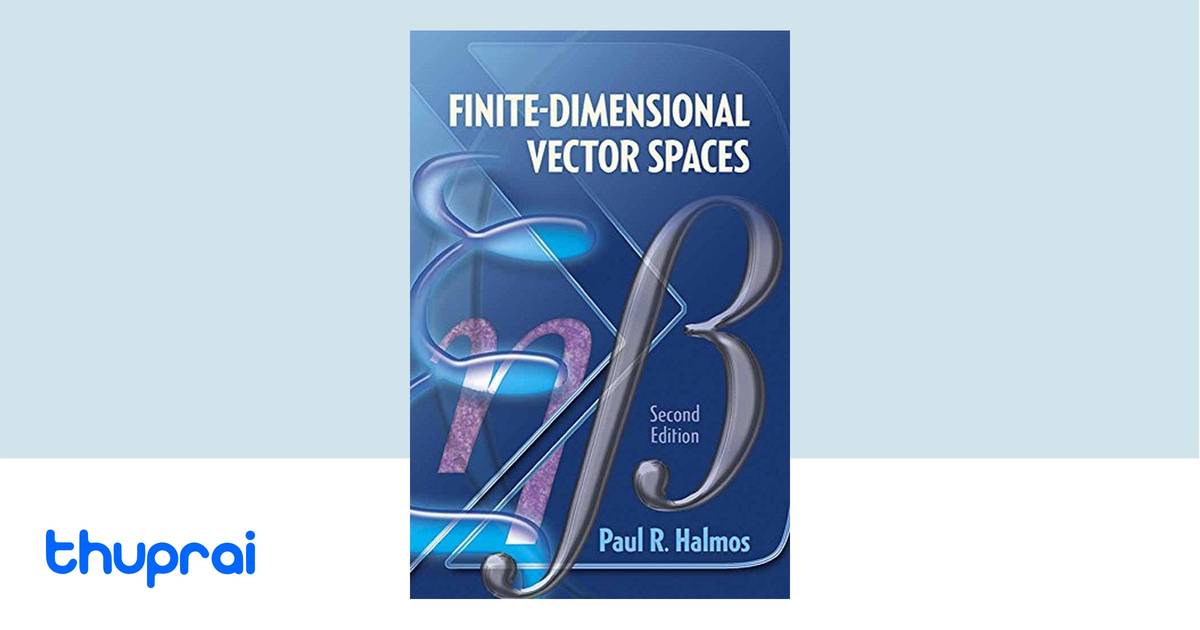 Finite-Dimensional Vector Spaces: Second Edition (Dover Books on ...