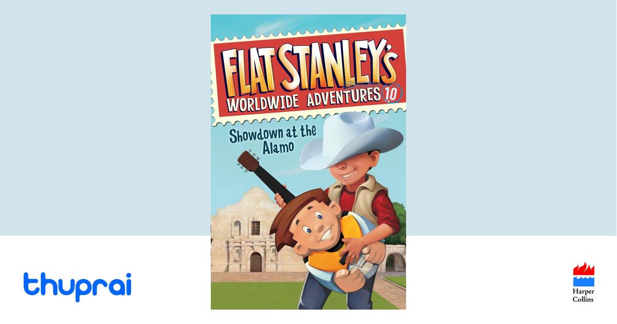 Buy Flat Stanley's Worldwide Adventures #10: Showdown at the Alamo in ...