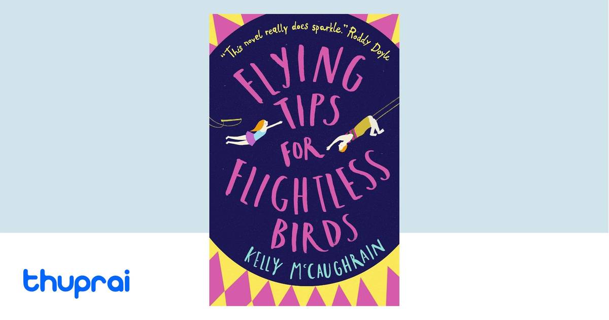 Flying Tips for Flightless Birds by Kelly McCaughrain - Buy in Nepal ...
