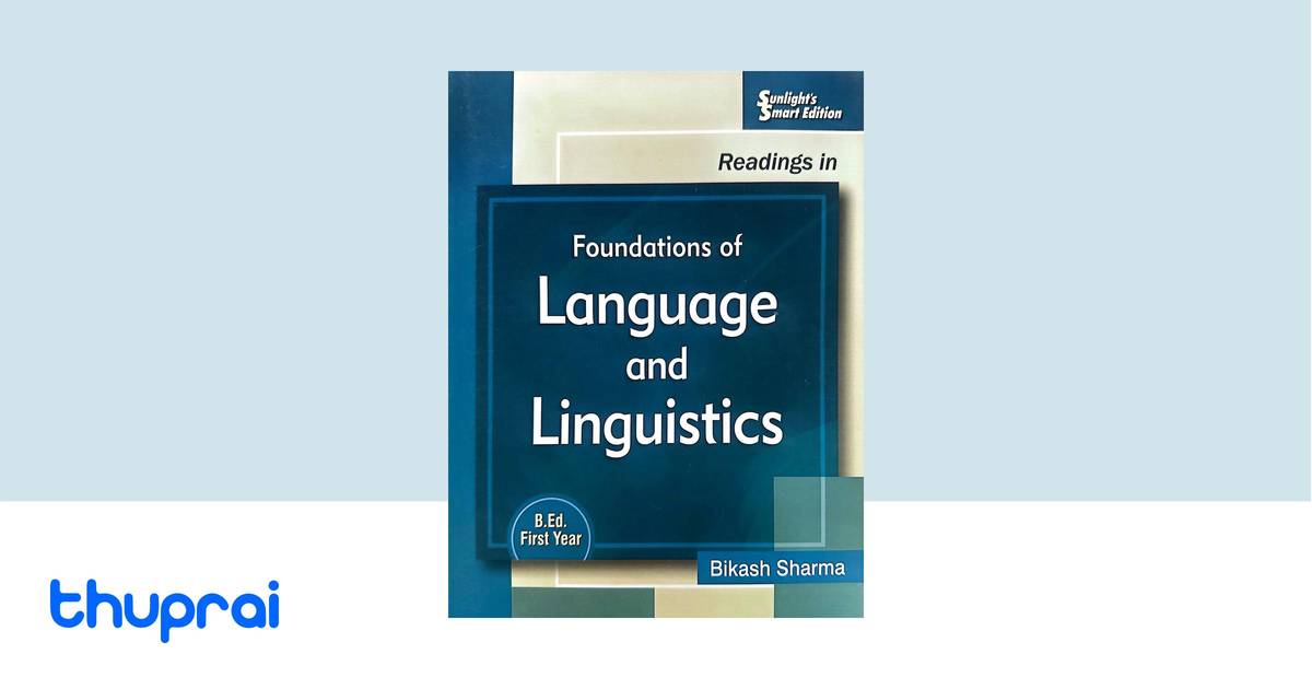 Foundation of Language and Linguistics - Bikash Sharma | Thuprai