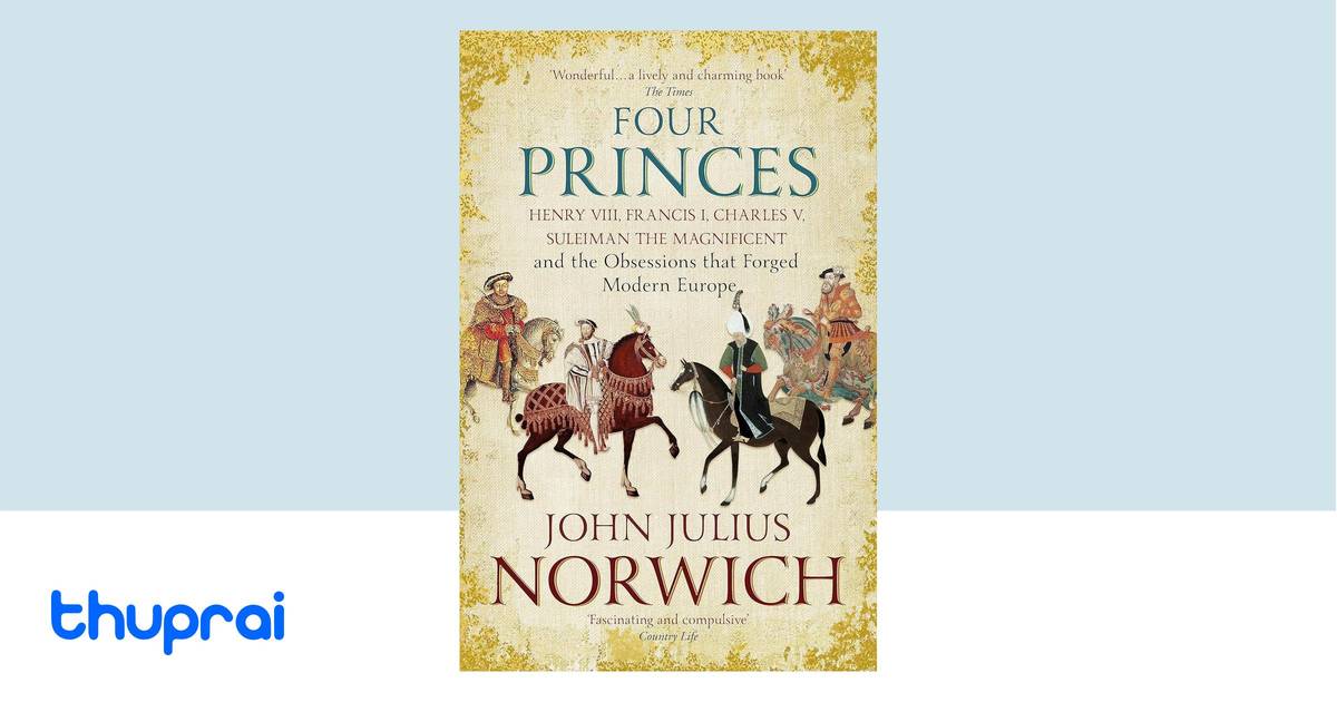 Four Princes by John Julius Norwich - Buy in Nepal | Thuprai