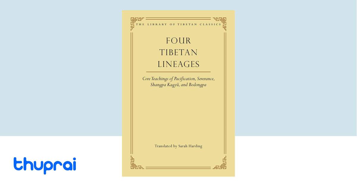 Buy Four Tibetan Lineages: Core Teachings of Pacification, Severance ...