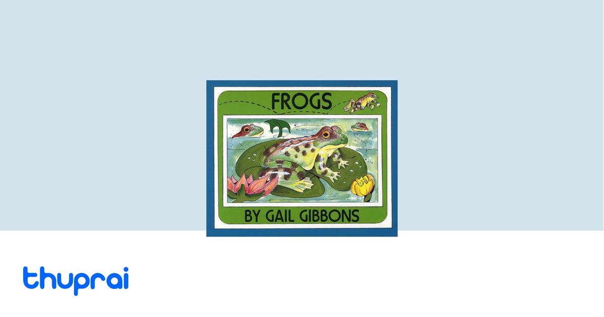 Frogs by Gail Gibbons - Buy in Nepal | Thuprai