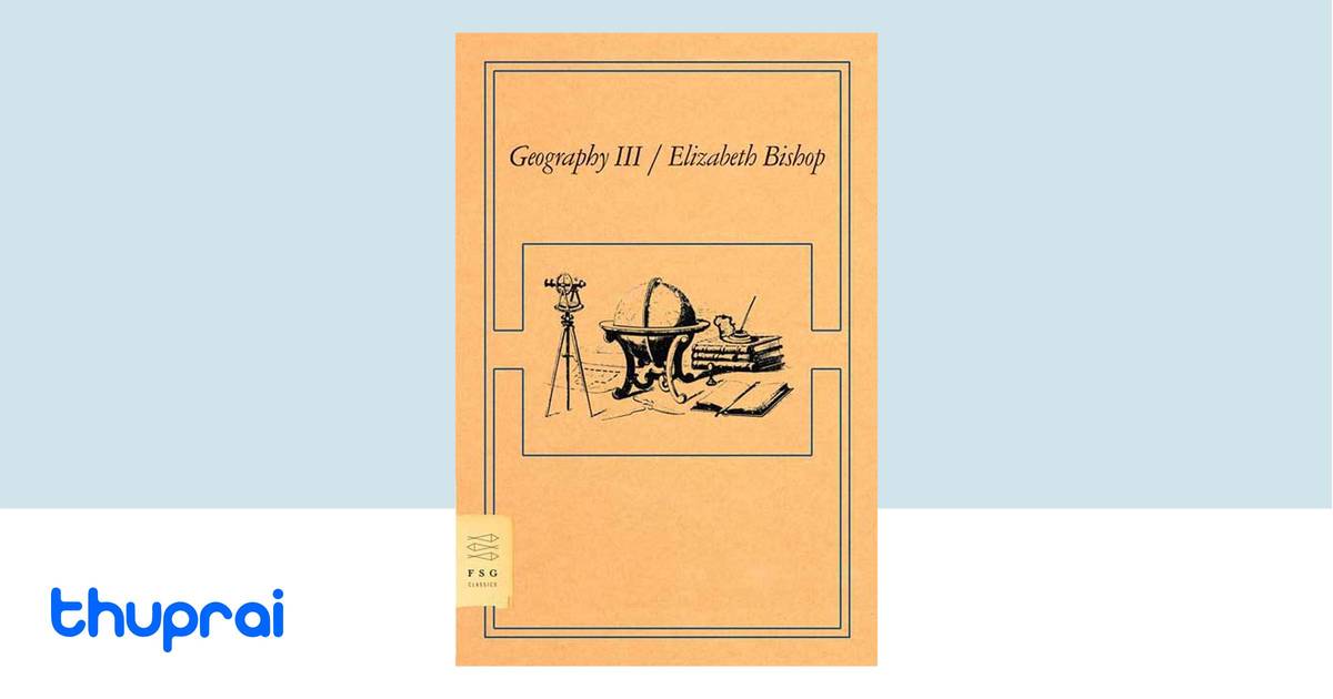 Geography III by Elizabeth Bishop - Buy in Nepal | Thuprai