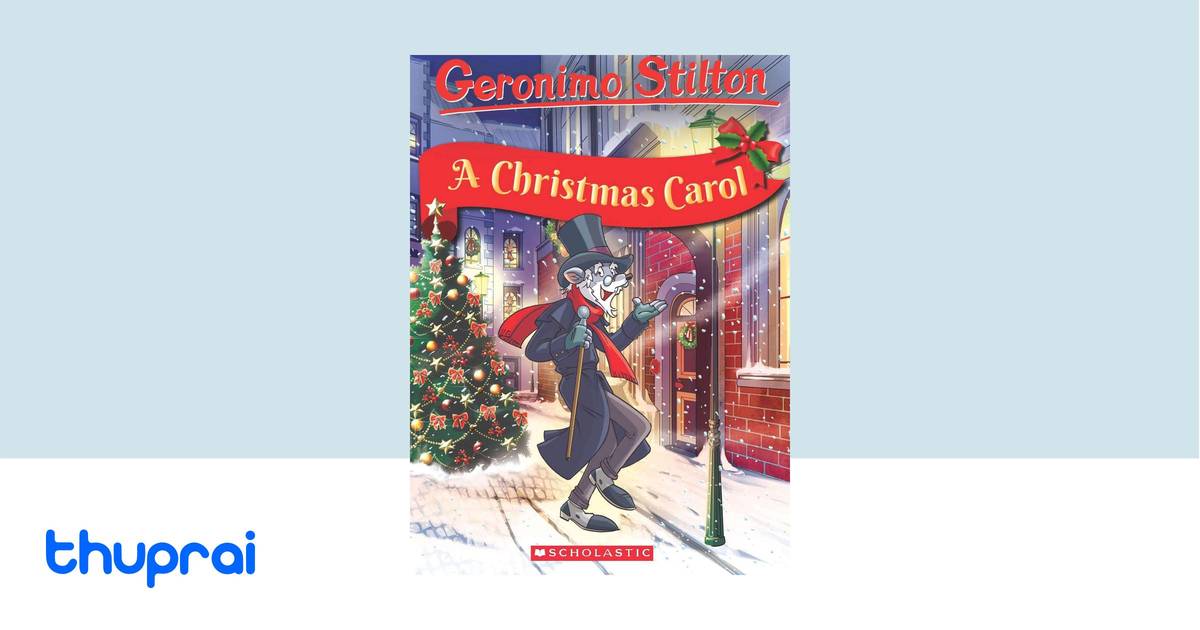 Geronimo Stilton Classic Tales: A Christmas Carol by Geronimo Stilton ...