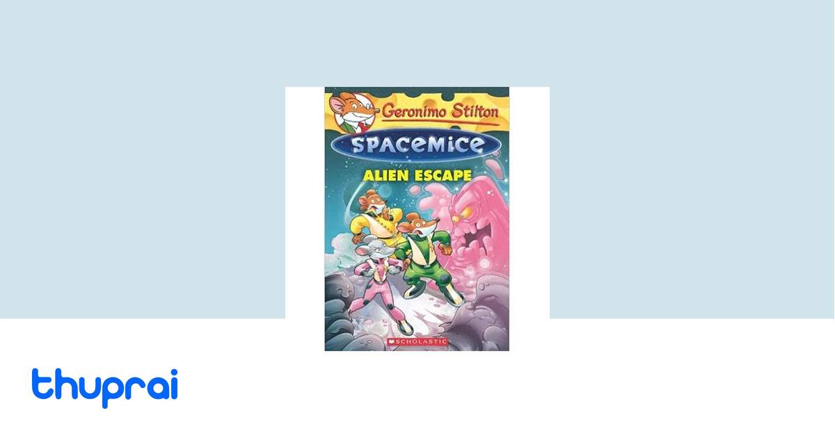 Buy Geronimo Stilton - Spacemice#01: Alien Escape in Nepal | Thuprai