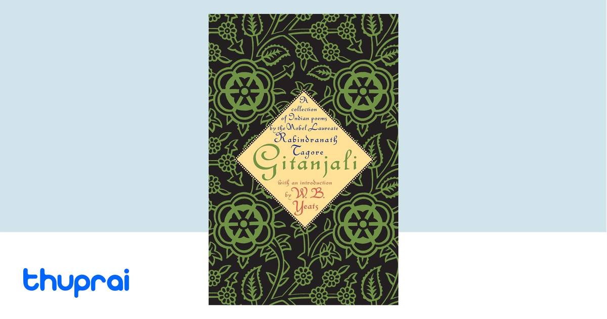 Gitanjali: A Collection of Indian Poems by the Nobel Laureate by ...