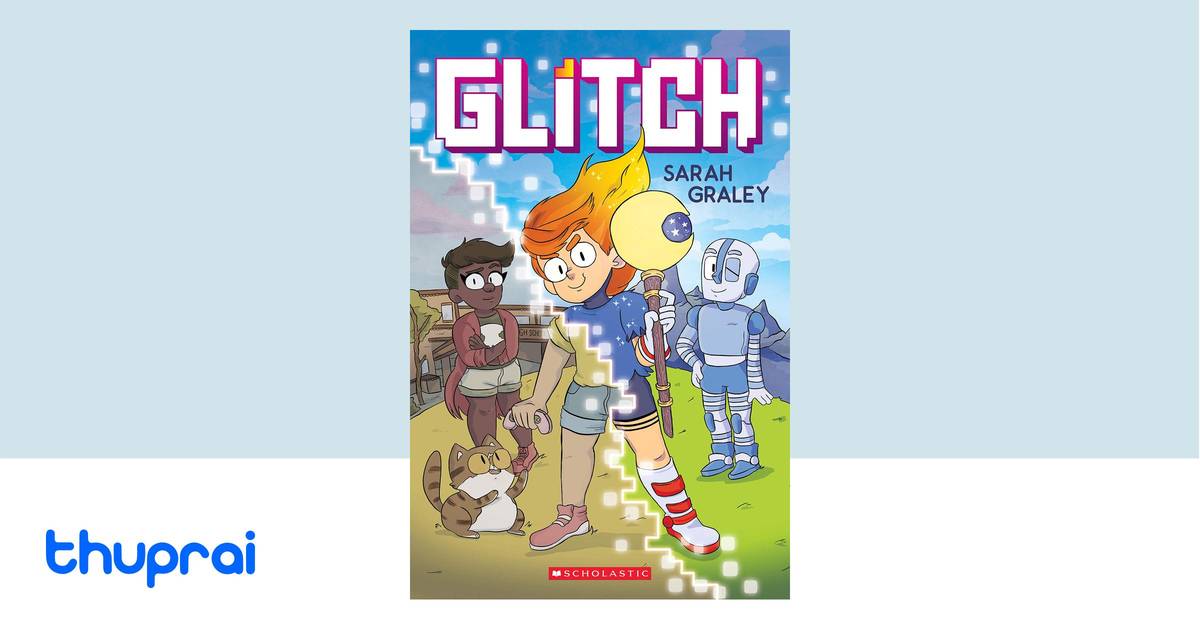 Glitch: A Graphic Novel by Sarah Graley - Buy in Nepal | Thuprai