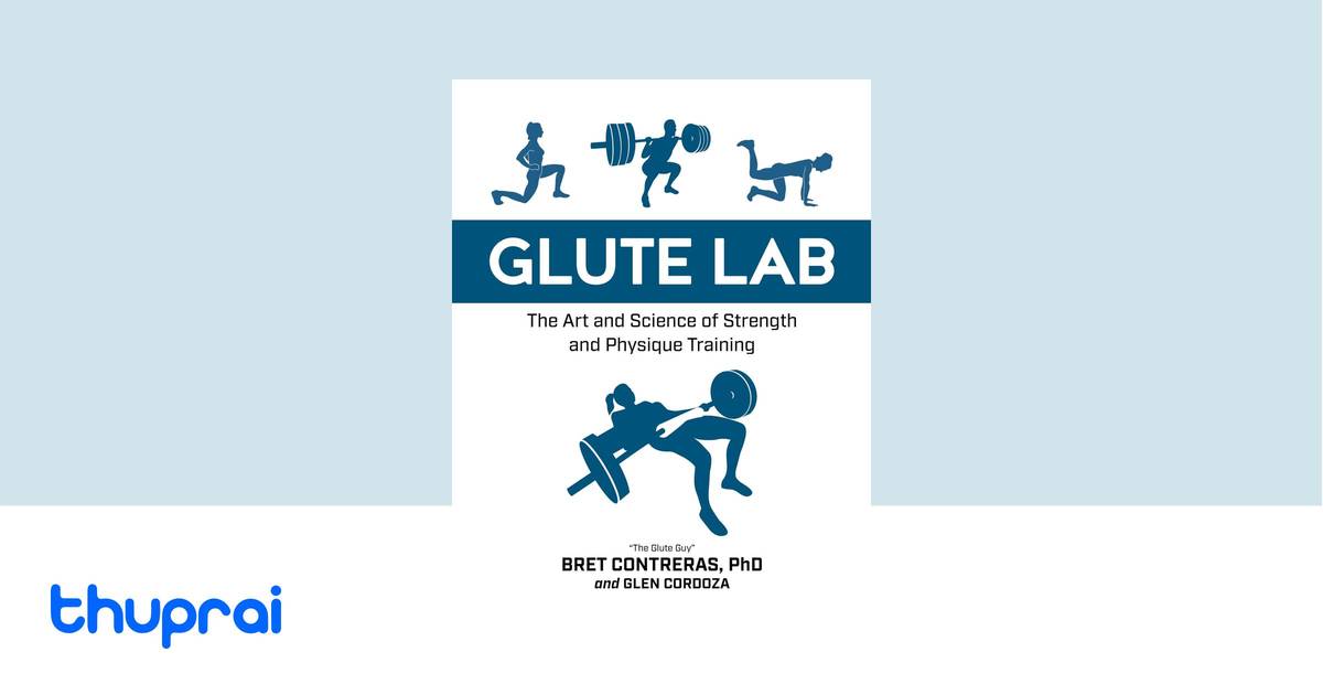 Buy Glute Lab: The Art and Science of Strength and Physique Training in ...