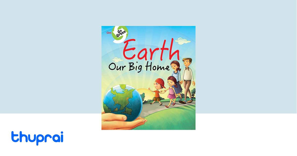 Buy Go Green : Earth Our Big Home in Nepal | Thuprai