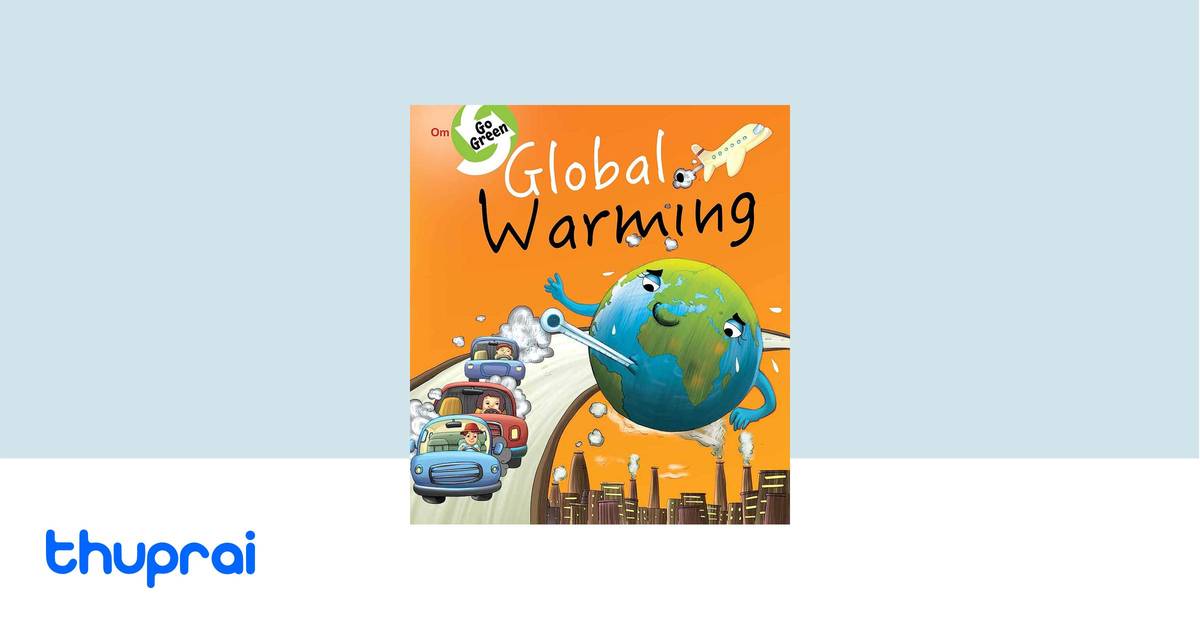 Buy Go Green : Global Warming in Nepal | Thuprai