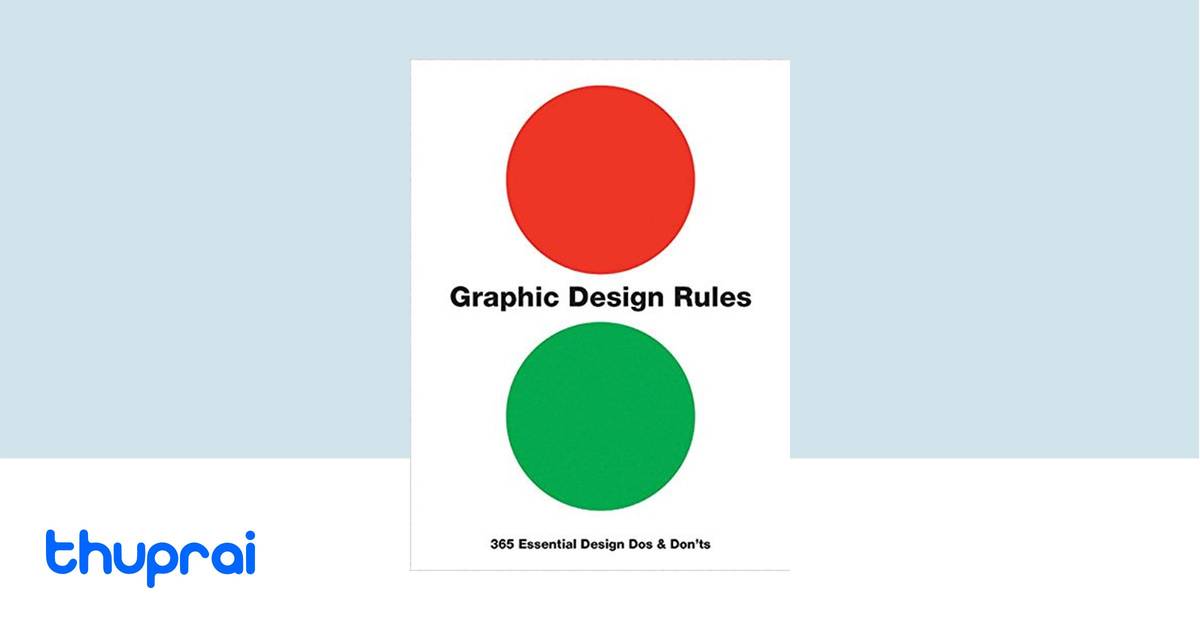 Graphic Design Rules: 365 Essential Design Dos and Don'ts by John ...