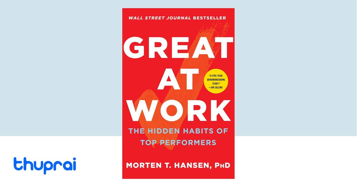 Buy Great at Work: The Hidden Habits of Top Performers in Nepal | Thuprai