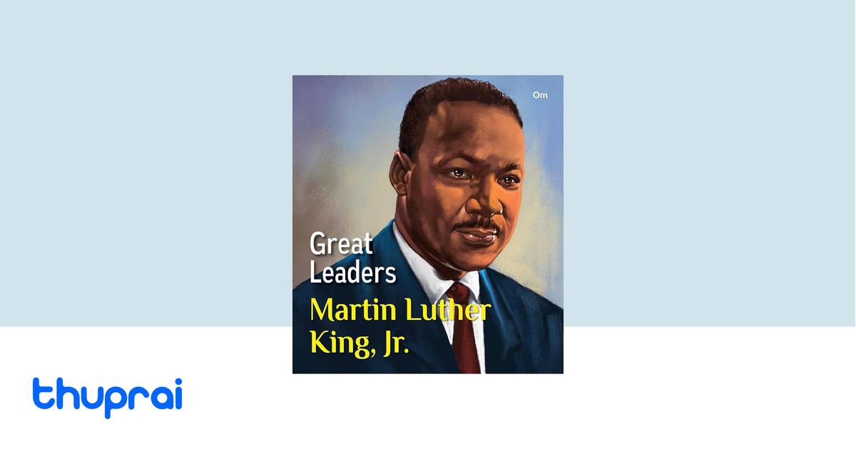 Buy Great Leaders: Martin Luther King, Jr. in Nepal | Thuprai