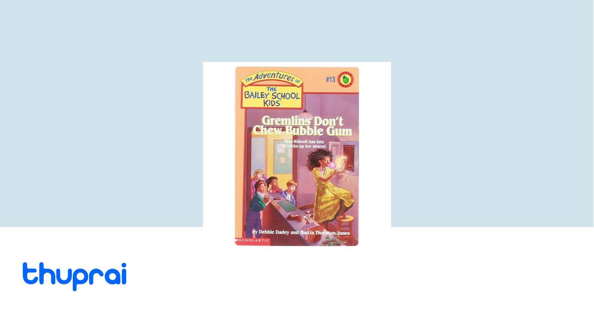 Buy Gremlins Don't Chew Bubble Gum (The Bailey School Kids, Book 13 ...