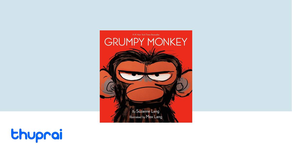 Grumpy Monkey by Suzanne Lang - Buy in Nepal | Thuprai