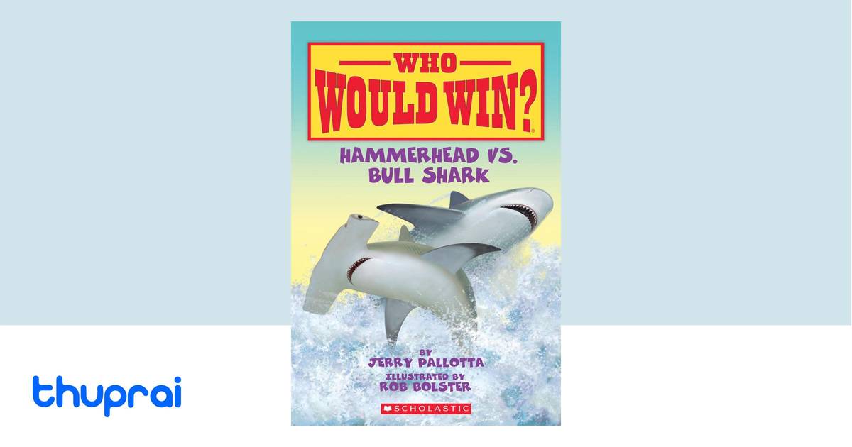 Buy Hammerhead vs. Bull Shark (Who Would Win?) in Nepal | Thuprai