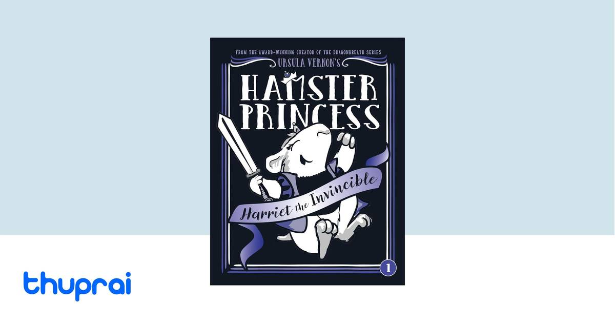 Hamster Princess: Harriet the Invincible by Ursula Vernon - Buy in ...