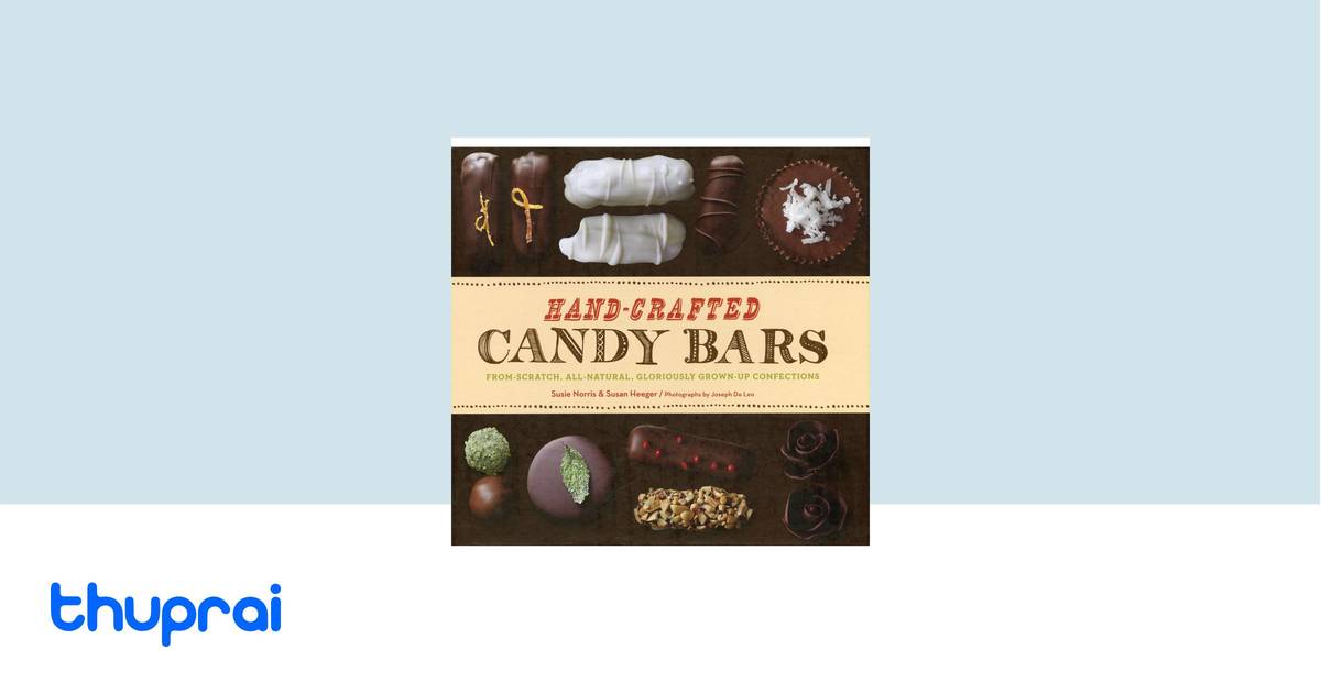 Hand-Crafted Candy Bars by Susie Norris, Susan Heeger - Buy in Nepal ...