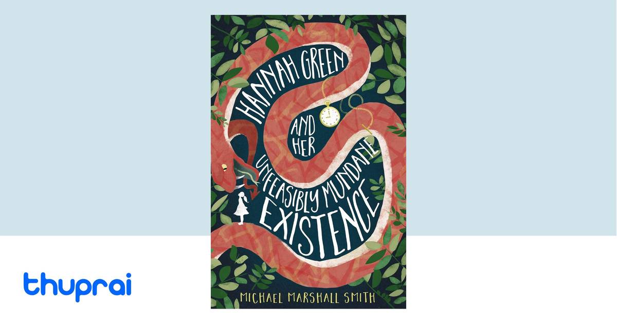 Hannah Green and Her Unfeasibly Mundane Existence by Michael Marshall ...