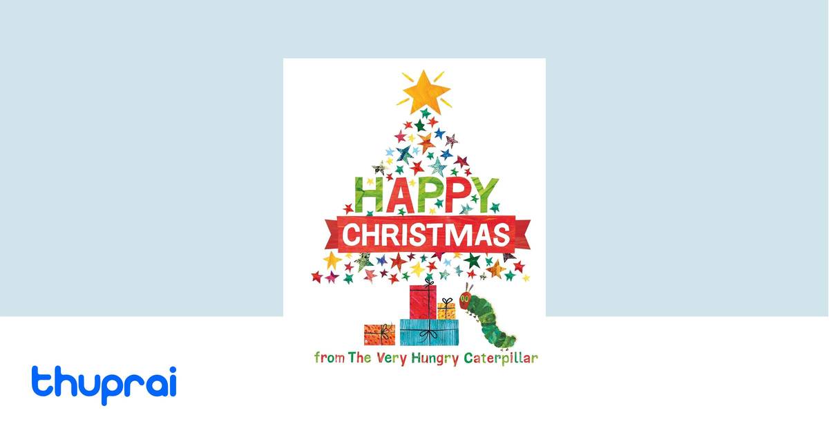 Happy Christmas from the Very Hungry Caterpillar by Eric Carle - Buy in ...