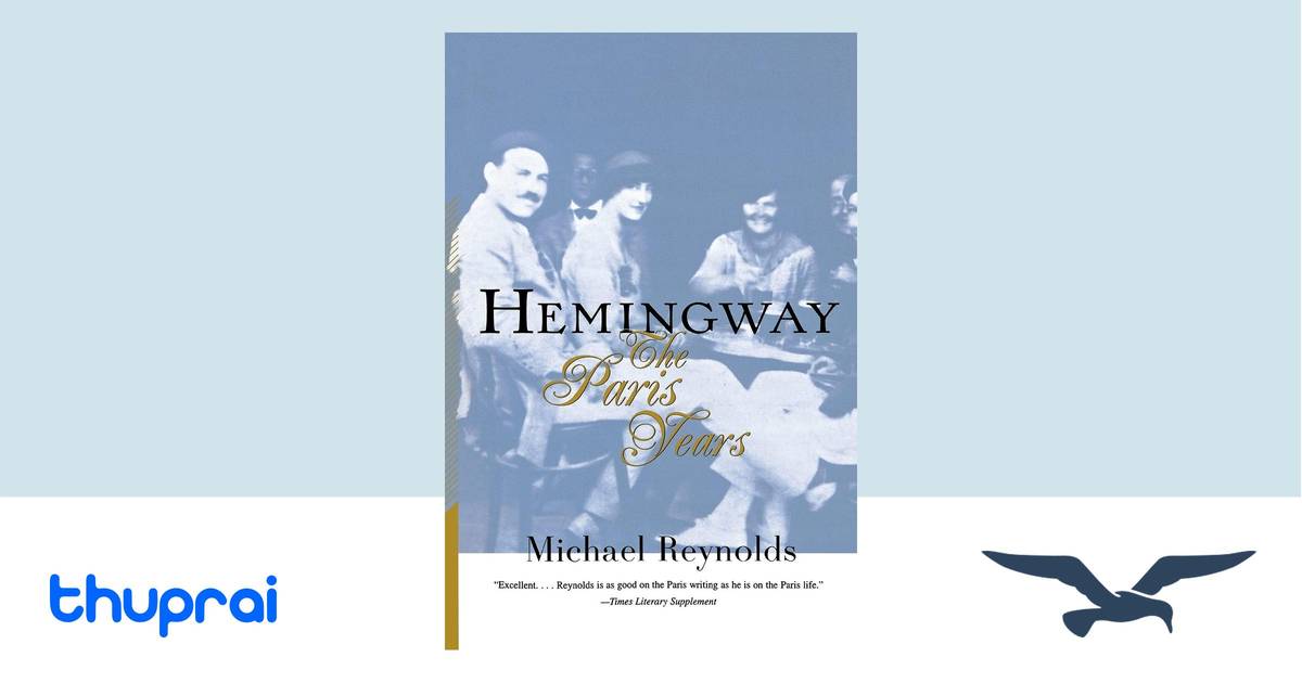 Hemingway The Paris Years by Michael Reynolds - Buy in Nepal | Thuprai